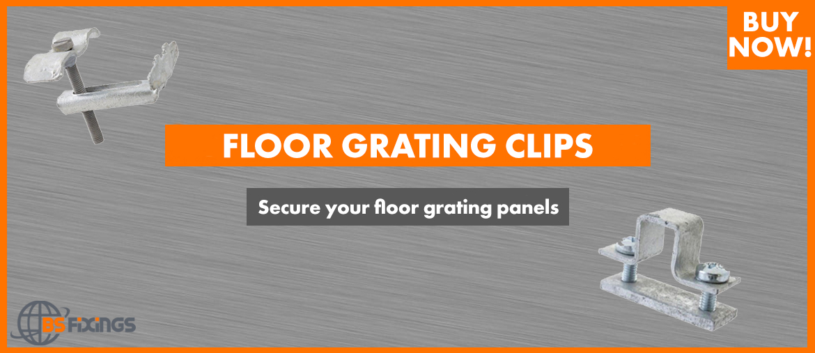 Why Floor Grating Clips Are Key for Safe and Durable Flooring | BS Fixings